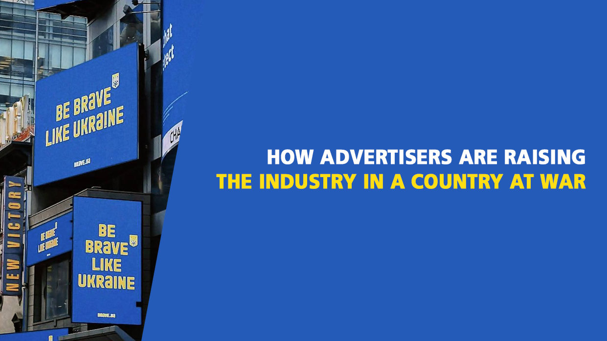 How advertisers are raising the industry in a country at war - MRKTNG